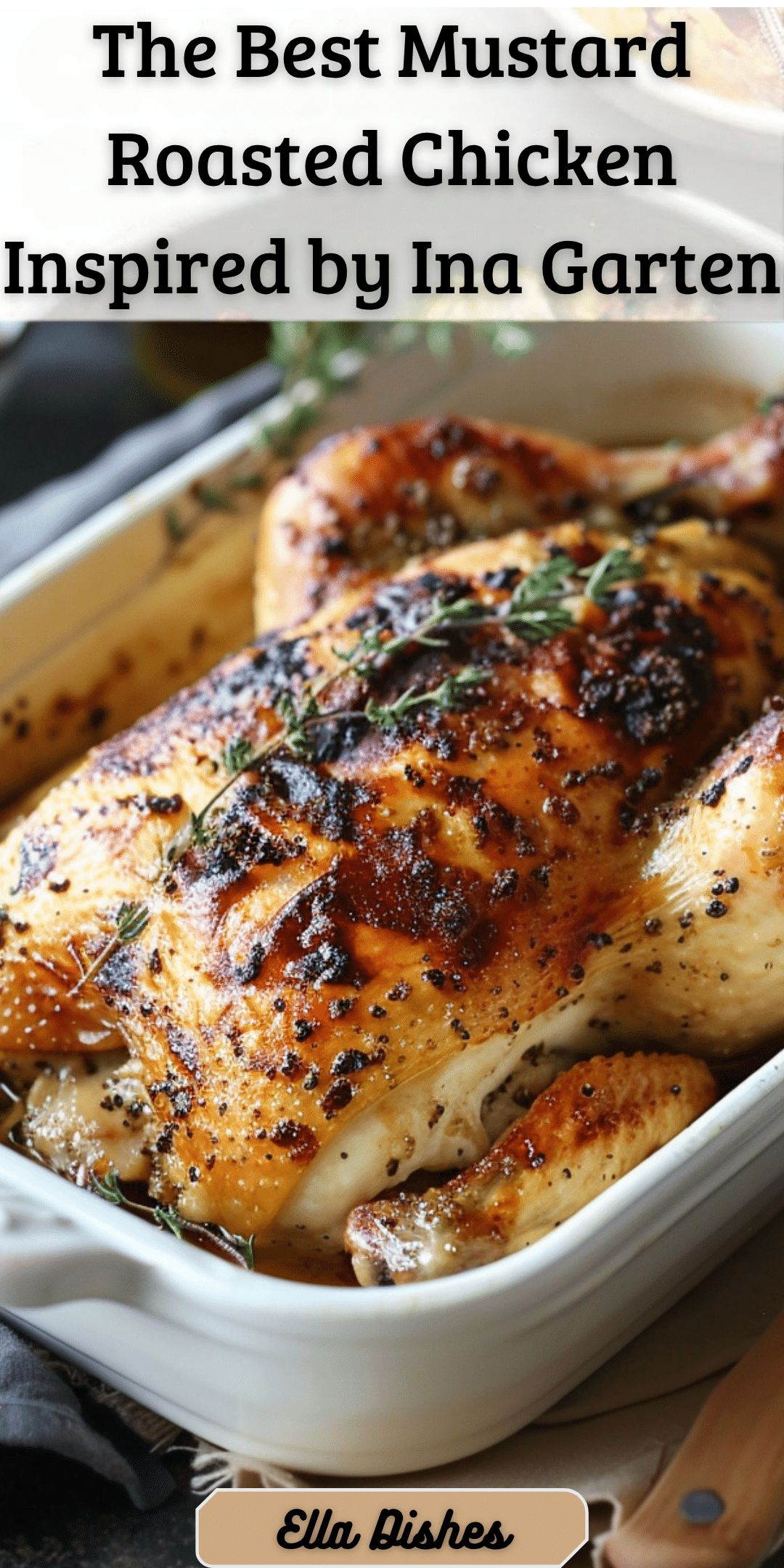 Ina Garten’s Mustard‑Roasted Chicken | Ella Dishes